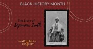Black History Month- The Amazing Story of Sojourner Truth