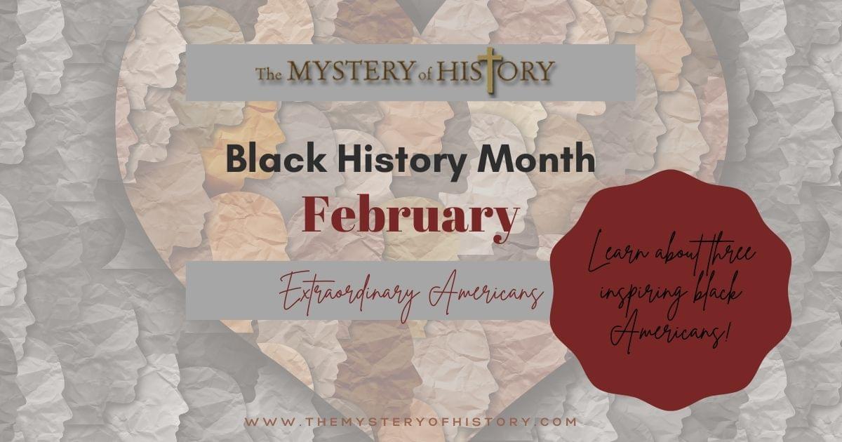 Black History Month- Learn about Three Extraordinary Americans