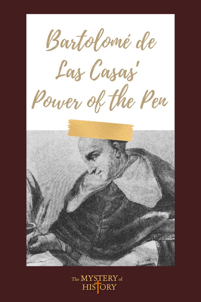 Bartolomé de Las Casas: Protector of the Indies - The Mystery of History