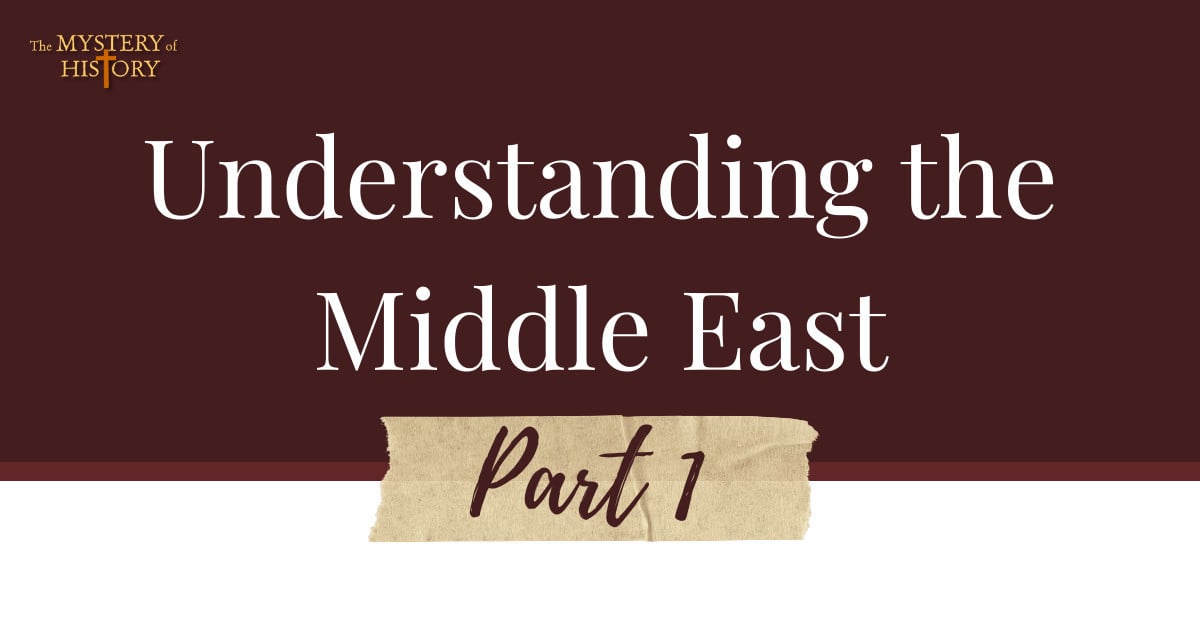 Understanding The Middle East Part 1 The Mystery Of History